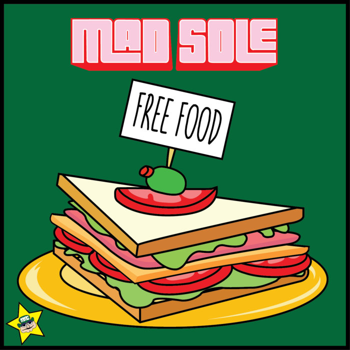 Free Food | Mad Sole | Mad Munchie Crew