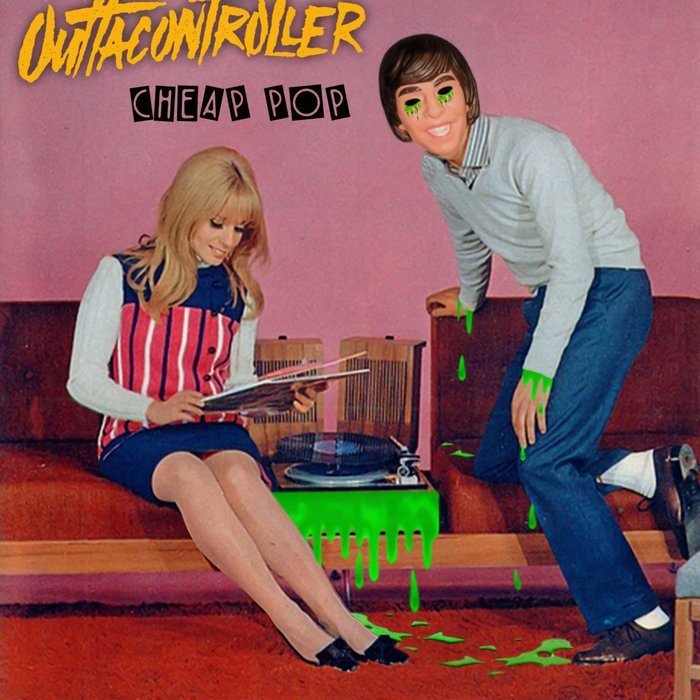 Cheap Pop | OUTTACONTROLLER