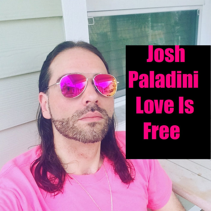 Love Is Free | Josh Paladini