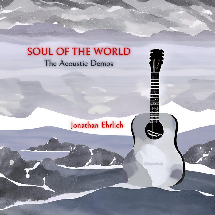 Soul of the World: The Acoustic Demos | Jonathan Ehrlich