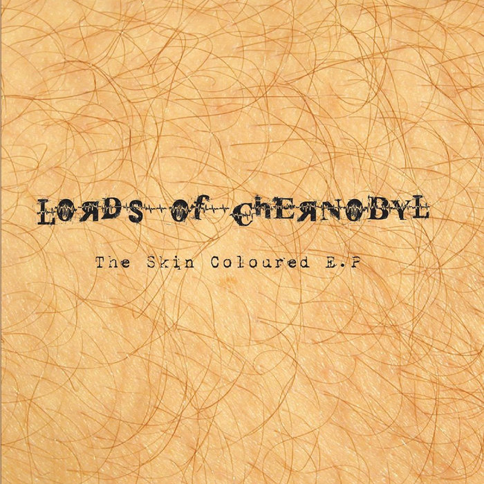The Skin Coloured E.P | Lords of Chernobyl