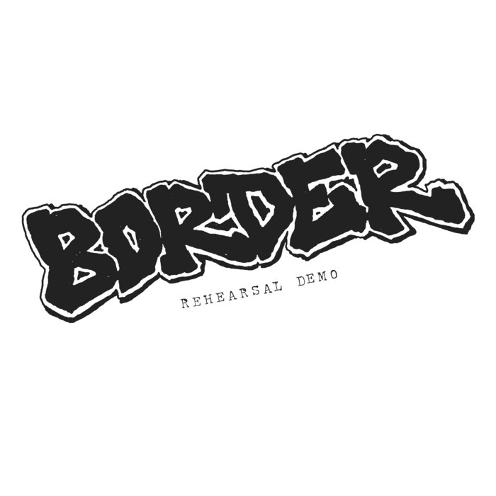 REHEARSAL DEMO | BORDER