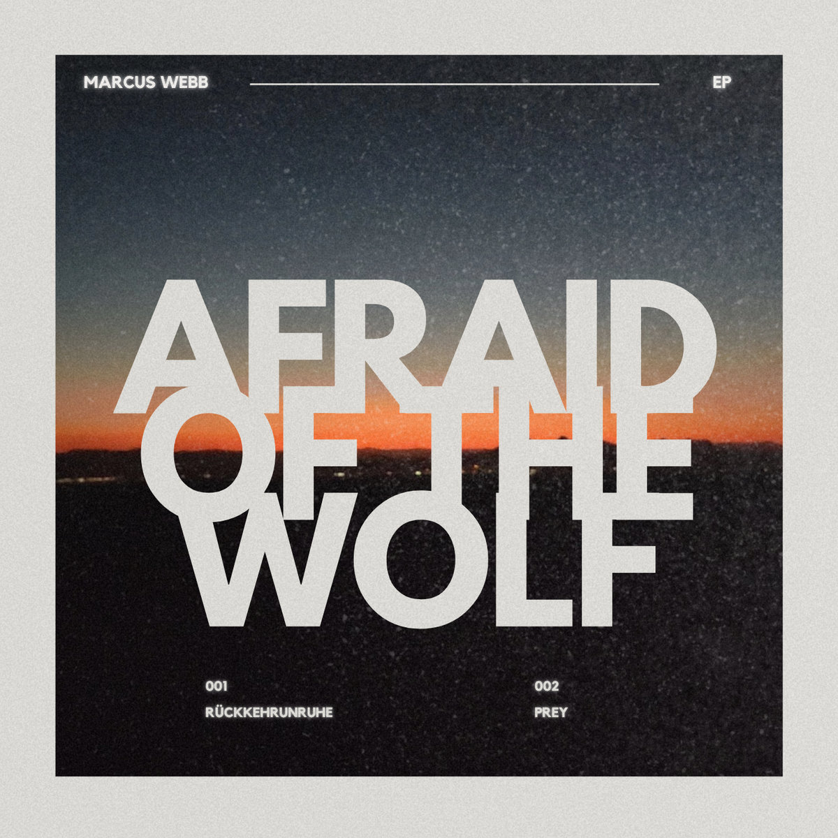 Afraid Of The Wolf EP | Marcus Webb