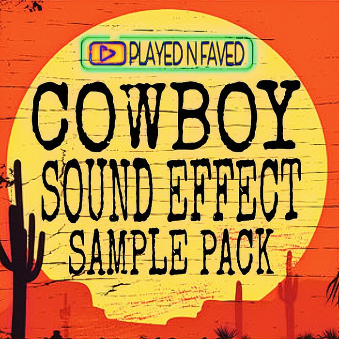 Cowboy Sound Effect Sample Pack | Played N Faved