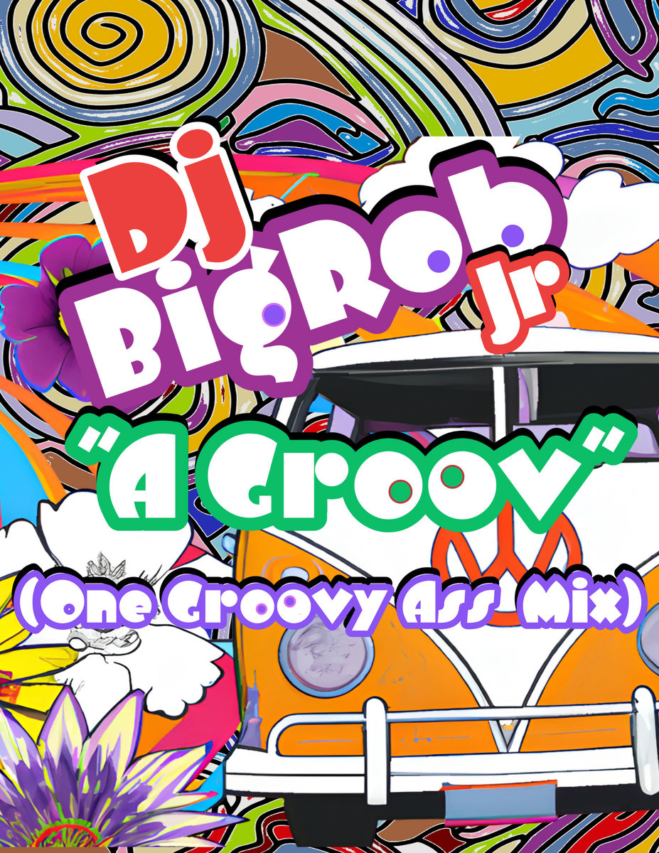Dj BigRob Jr - A Groove (One Groovy Ass Mix) | Dj BigRob Jr