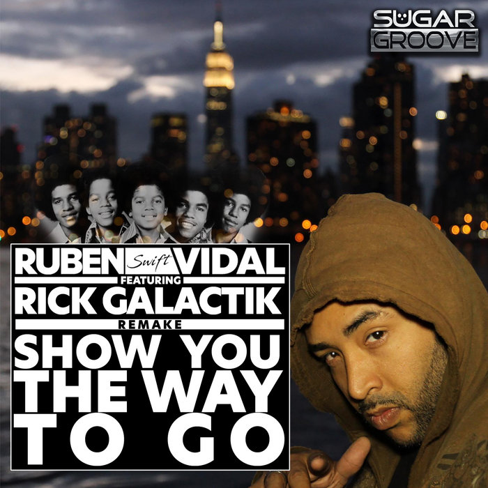 Show you the way to go | Ruben Vidal Ft Rick Galactik | Sugar Groove
