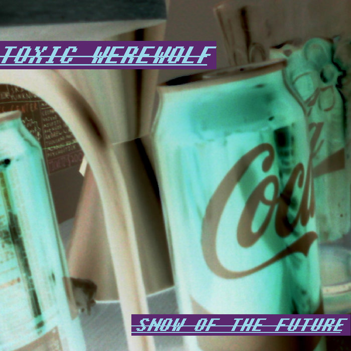 Snow Of The Future | Toxic Werewolf