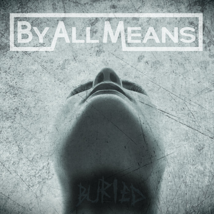 Buried | By All Means