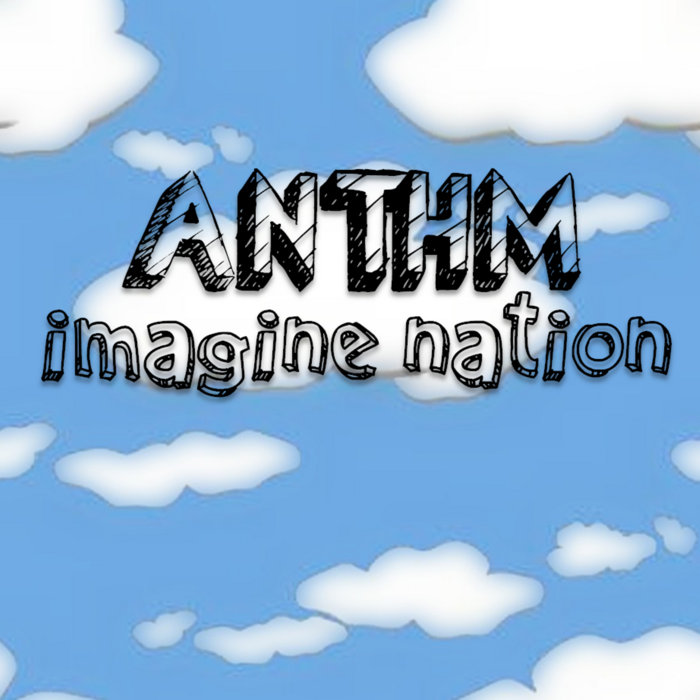 imagine nation (extended version) | ANTHM