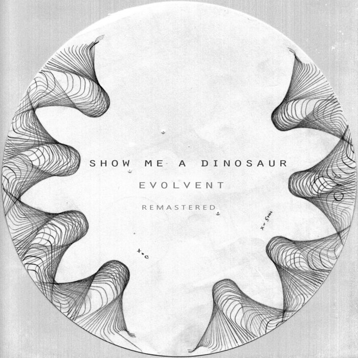Evolvent (Remastered) | Show Me a Dinosaur