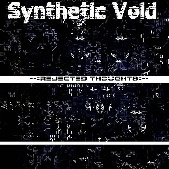 Rejected Thoughts | Synthetic Void | apparent symmetry ʎɹʇəɯɯʎs ʇuəɹɐddɐ