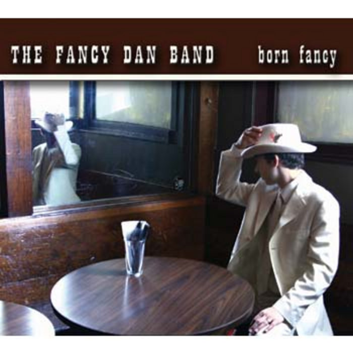 Born Fancy | The Fancy Dan Band