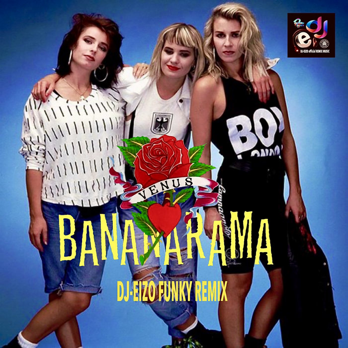 Bananarama Venus Dj Eizo Remix 2023 Clean Extended Dj Eizo