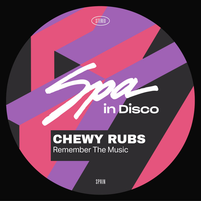 [SPA335] CHEWY RUBS - Remember The Music | CHEWY RUBS | Spa In Disco