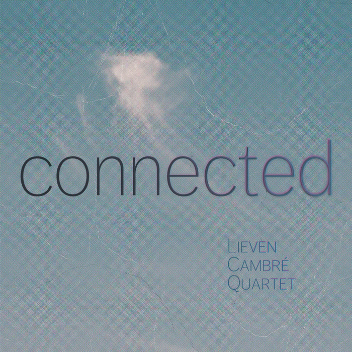 connected | Lieven Cambré Quartet | Lieven Cambré