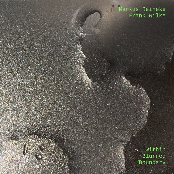 Within Blurred Boundary | Markus Reineke + Frank Wilke | Muteant Sounds ...