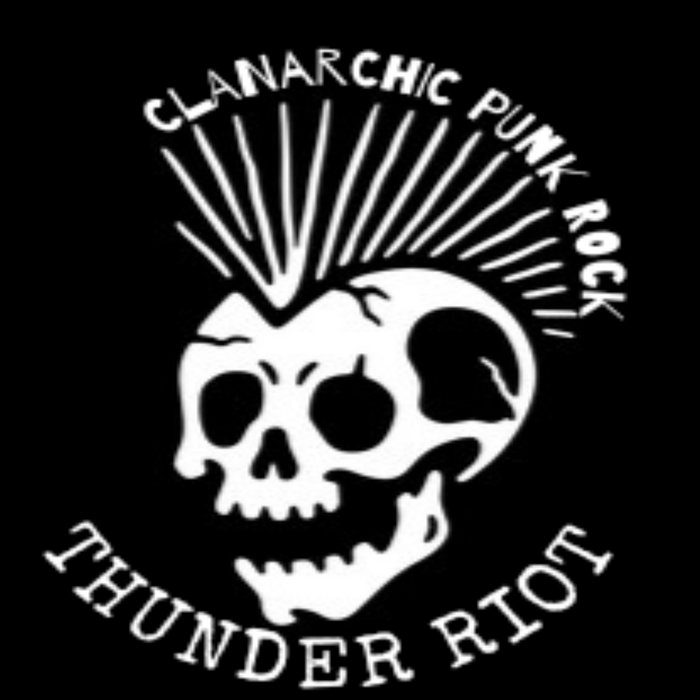 CLANARCHIC PUNK ROCK*sale | Thunder Riot -One Man Clanarchic Rock Band