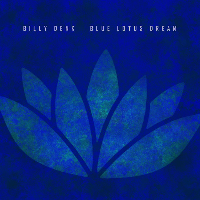 Blue Lotus Dream | Billy Denk