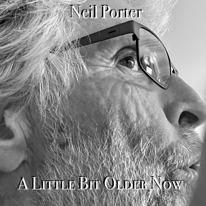 A Little Bit Older | Neil Porter | The Cannon Porter Project