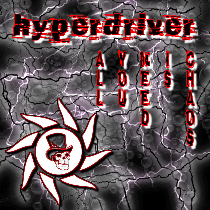 DTRASH185 - All You Need Is Chaos | HYPERDRIVER | D-Trash Records