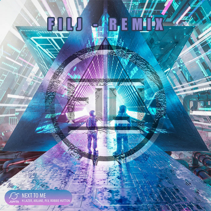 H Lazer, Arlane, PLV, Robbie Hutton - Next To Me (FILJ Remix) | FILJ