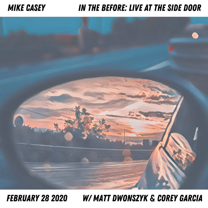 In The Before: Live at The Side Door | Mike Casey