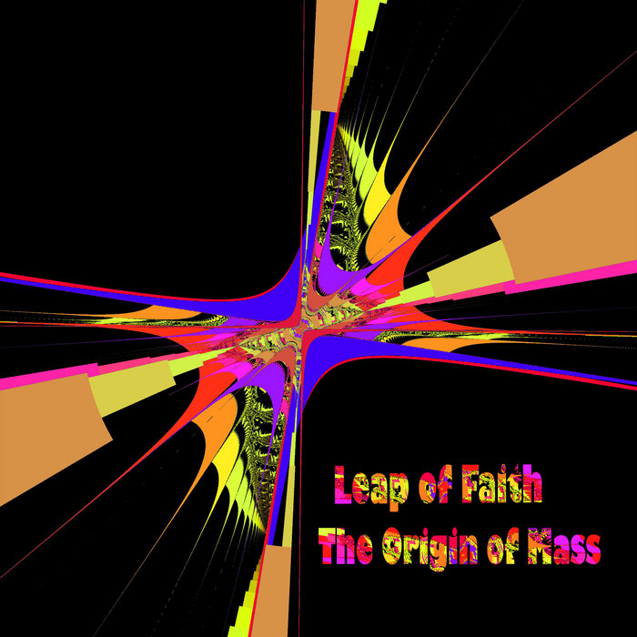 The Origin of Mass | Leap Of Faith
