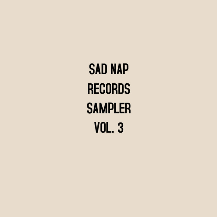 Sad Nap Sampler vol. 3 | Sad Nap Records