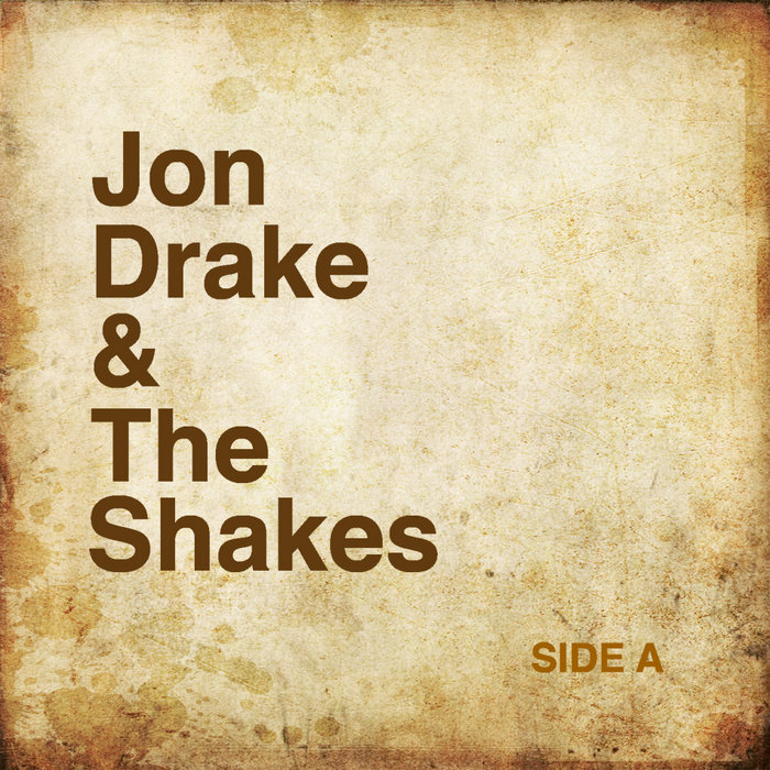 SIDE A | Jon Drake & The Shakes