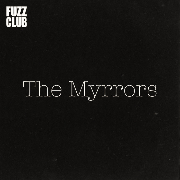 Fuzz Club Session | The Myrrors