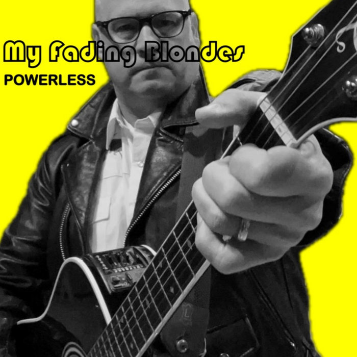 Powerless | My Fading Blondes