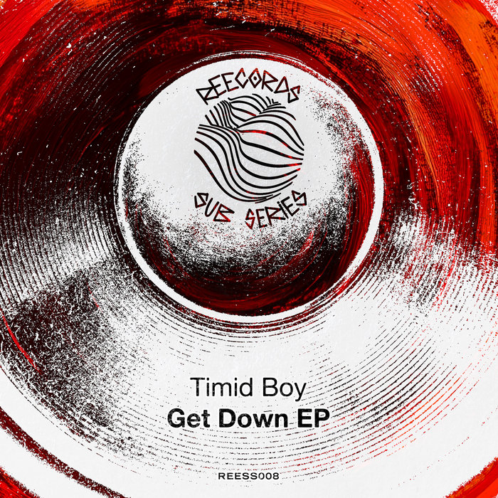 Get Down EP | Timid Boy | Timid Boy / Damien Almira / Space Oddities