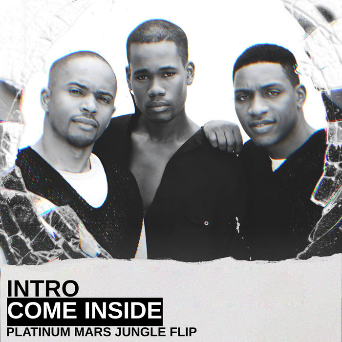 INTRO - COME INSIDE (PLATINUM MARS JUNGLE FLIP)) | PLATINUM MARS