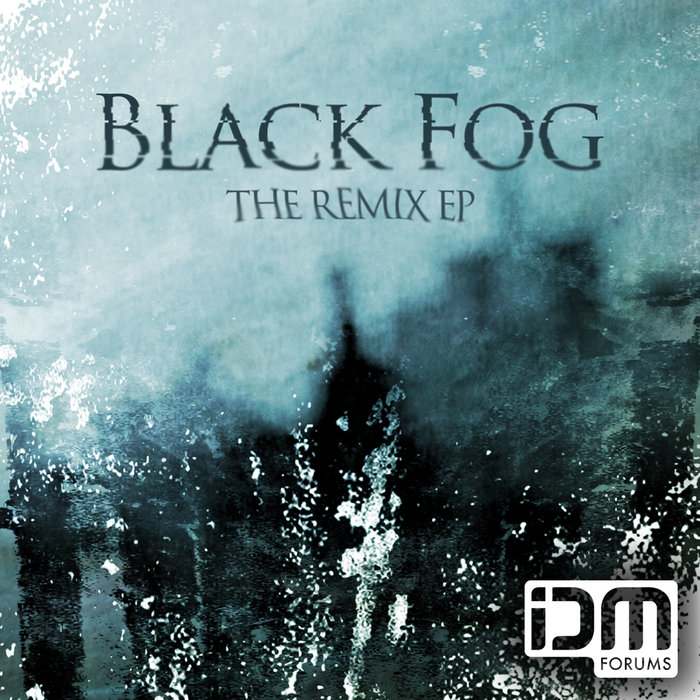 Black Fog - The Remix EP (IDMf-031) | Atra Aeterna