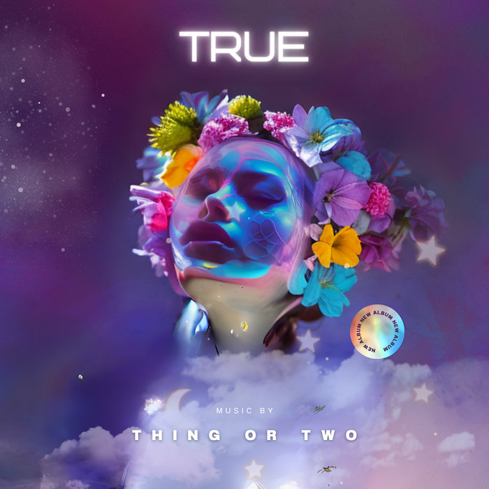 TRUE | Thing or Two