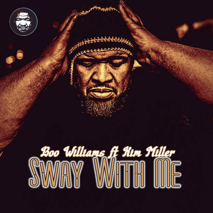 Sway With Me | Boo Williams featuring Kim Miller | Boo Williams