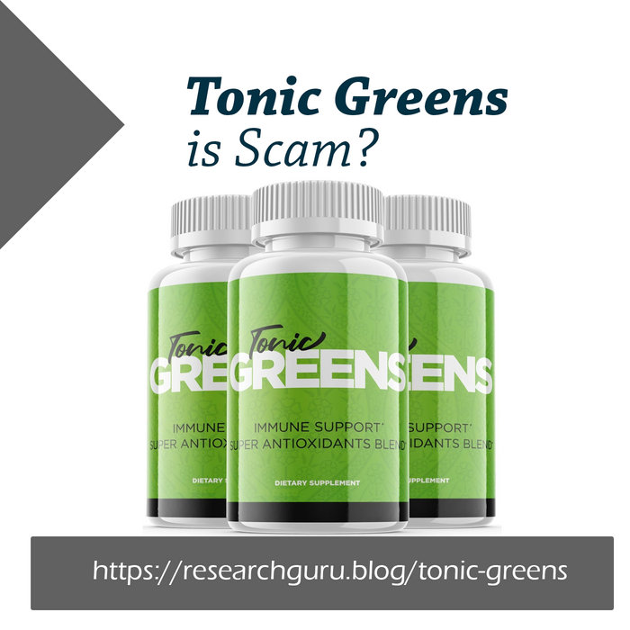 Tonic Greens Scam: What You Need to Know | Tonic Greens | 🚨Tonic Greens ...