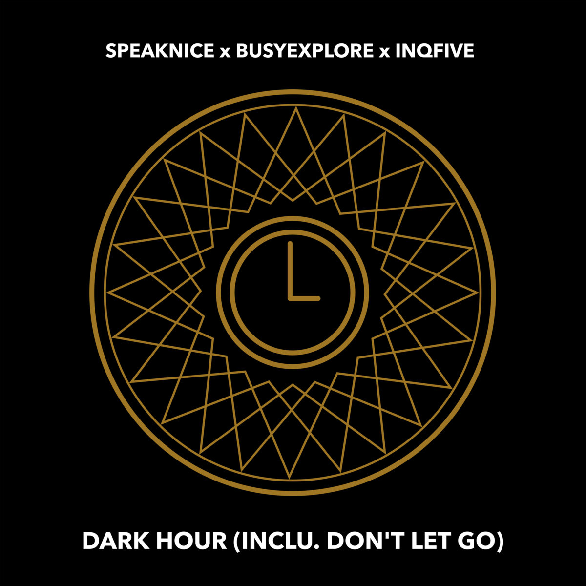 SpeakNice, BusyExplore, InQfive - Dark Hour (Inclu. Don't Let Go) | InQfive