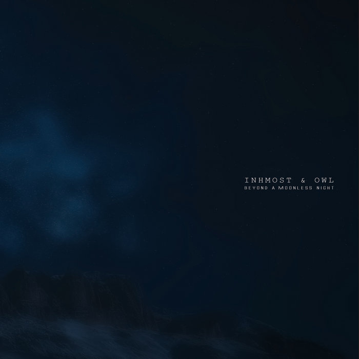 Beyond A Moonless Night | Inhmost + Owl | Stasis Recordings