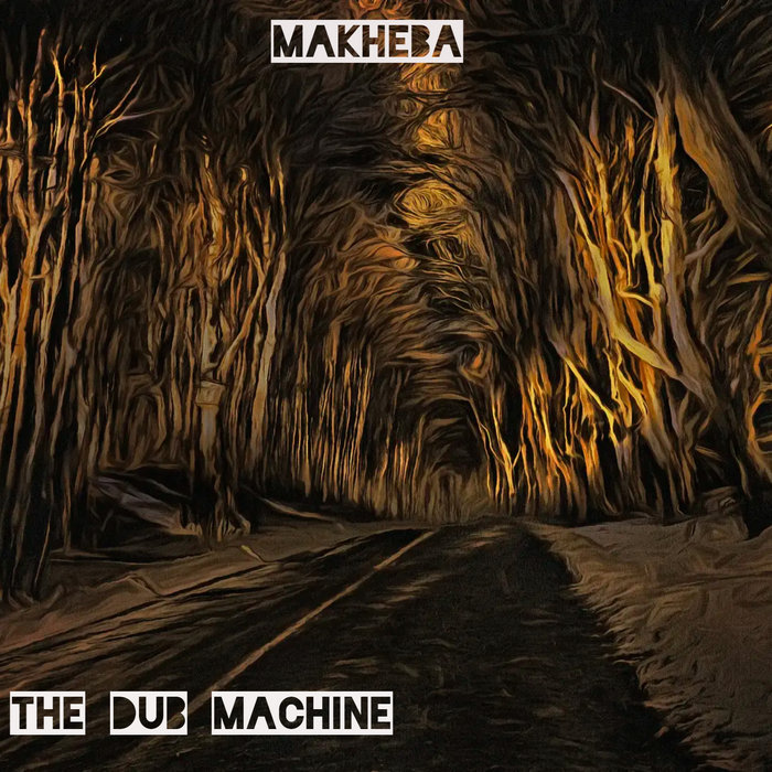 The Dub Machine (Original Mix) | Makheba
