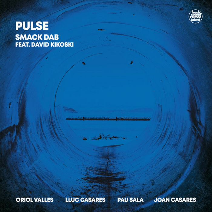 Smack Dab: Pulse feat. David Kikoski | Oriol Vallès, Lluc Casares ...