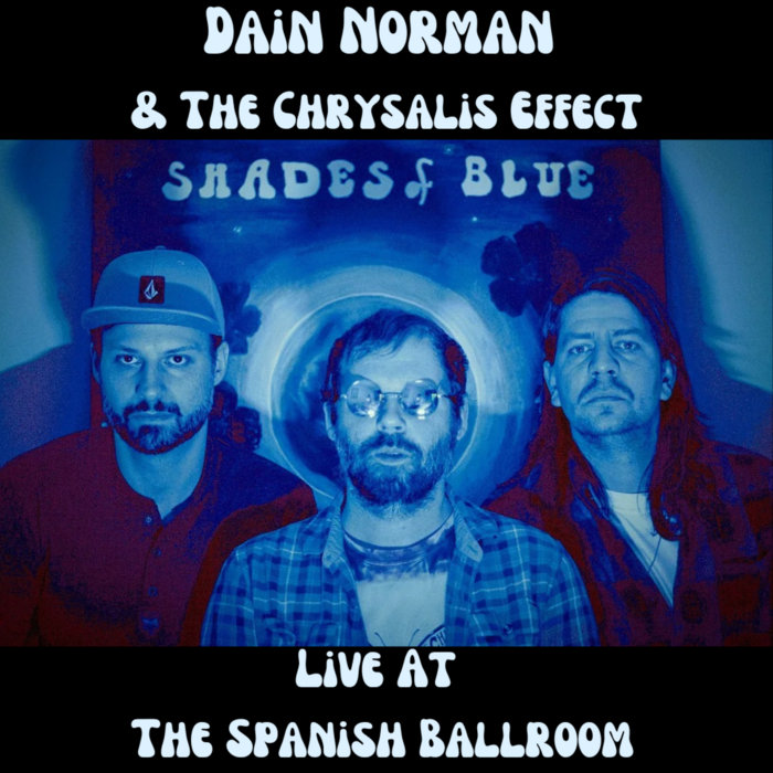 Dain Norman & The Chrysalis Effect Live at The Spanish Ballroom | Dain ...