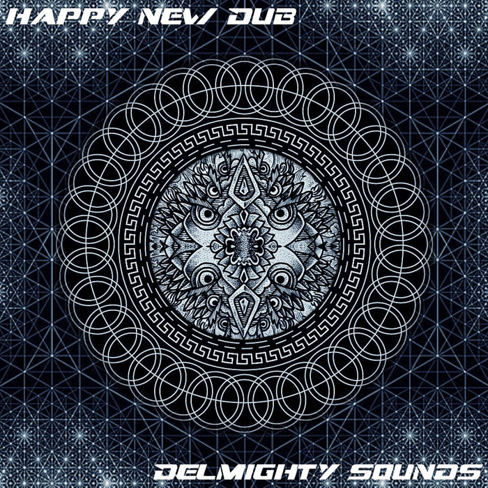 HAPPY NEW DUB | DELMIGHTY SOUNDS