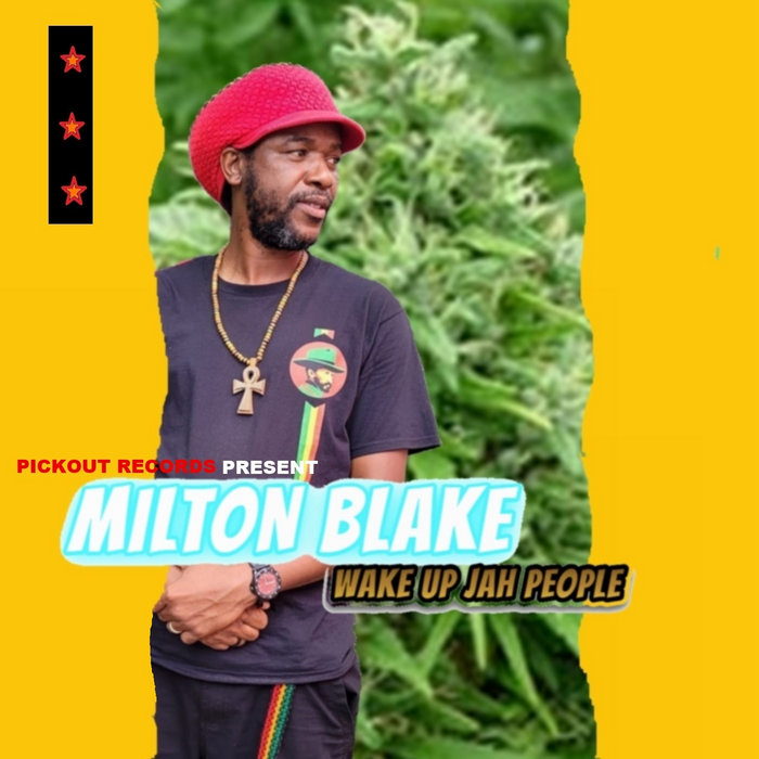 Wake Up Jah People | Milton Blake | Pickout Records