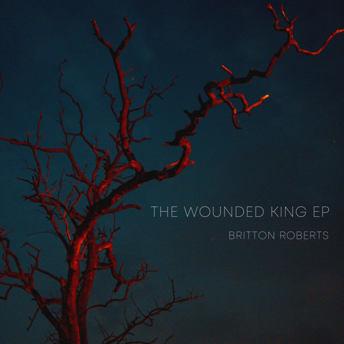 The Wounded King EP | Britton Roberts