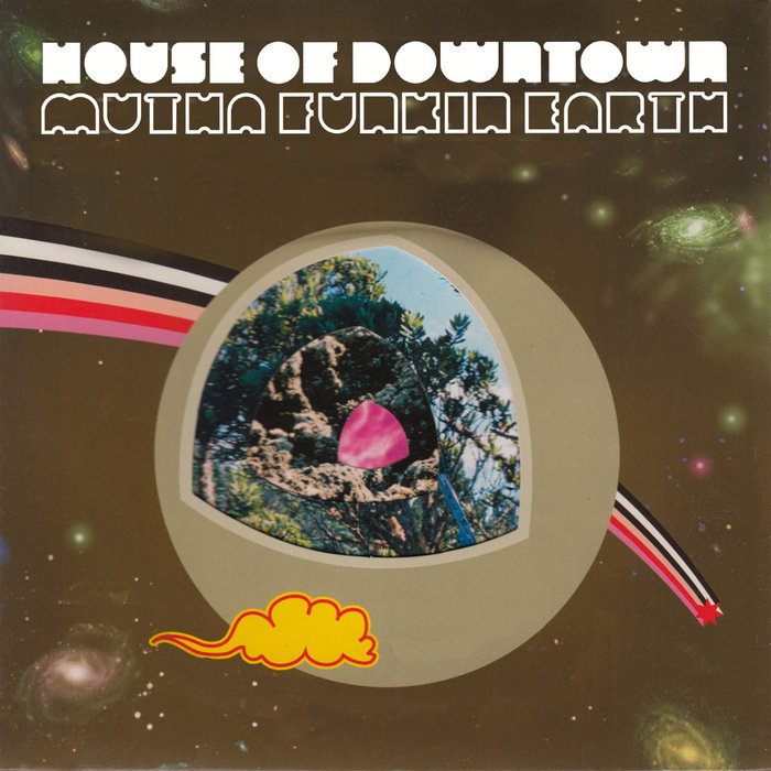 Mutha Funkin Earth | House of Downtown