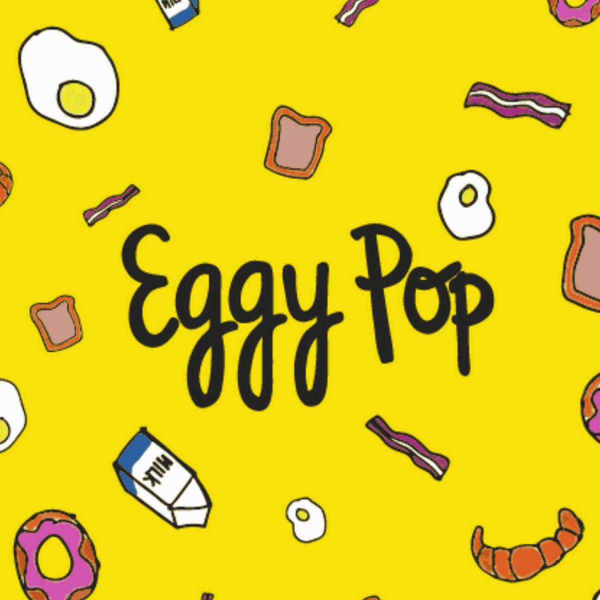 Eggy Pop | Eggy Pop