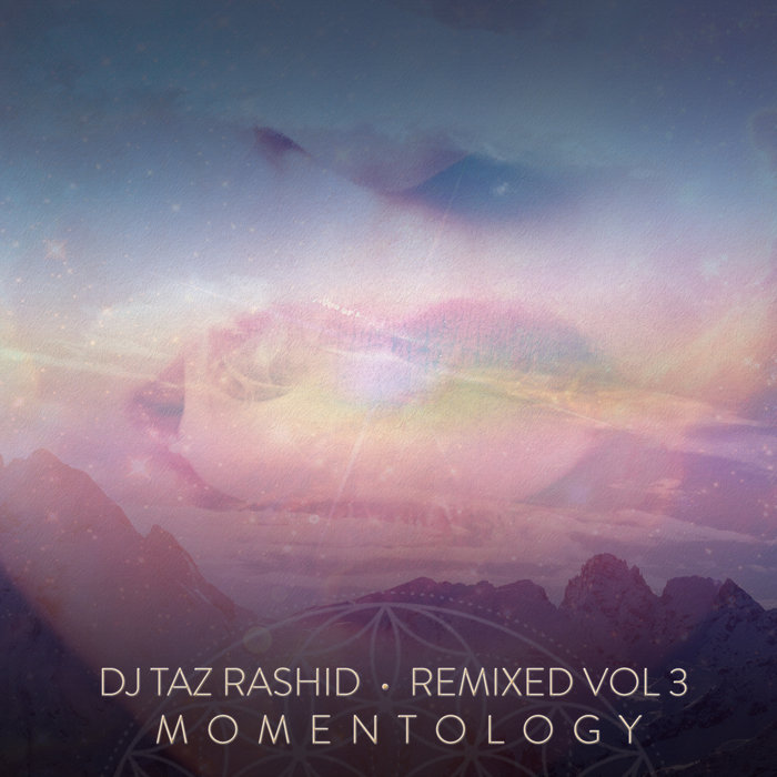 DJ Taz Rashid Remixed Vol 3 | DJ Taz Rashid & Momentology | Momentology