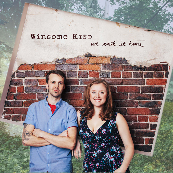 We Call It Home | Winsome Kind