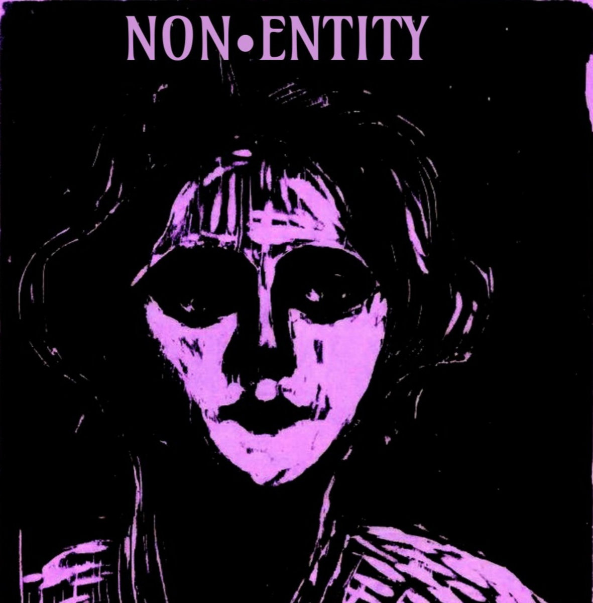 Songs From A Nonentity | Non•Entity